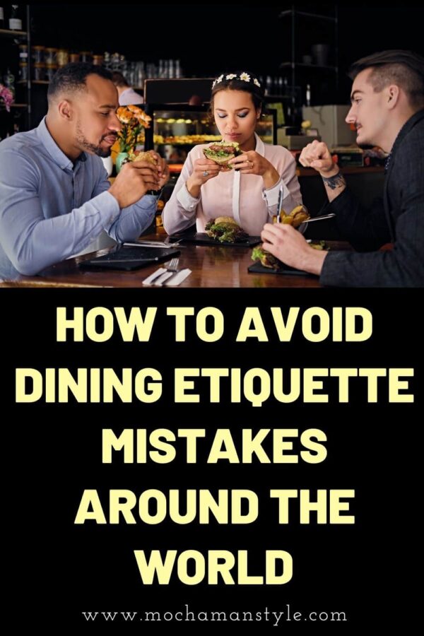 How To Avoid Dining Etiquette Mistakes Around the World - Mocha Man Style