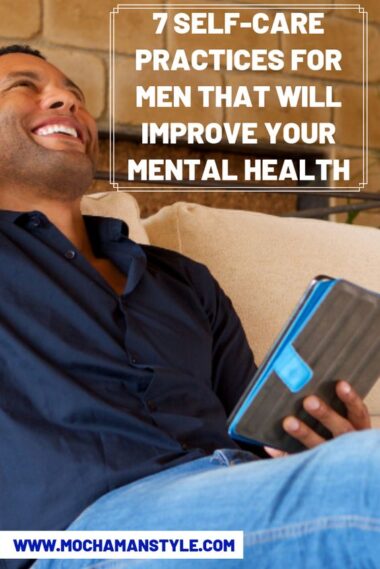 Self-Care for Men: 7 Practices That Will Improve Your Well-Being ...